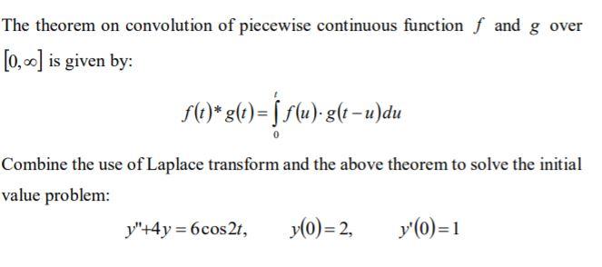 Solved The theorem on convolution of piecewise continuous | Chegg.com