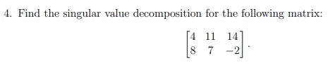 Solved Find the singular value decomposition for the | Chegg.com