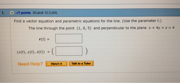 Solved Find A Vector Equation And Parametric Equations For