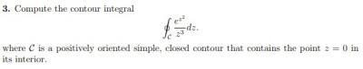 Solved 3. Compute the contour integral where C is a | Chegg.com