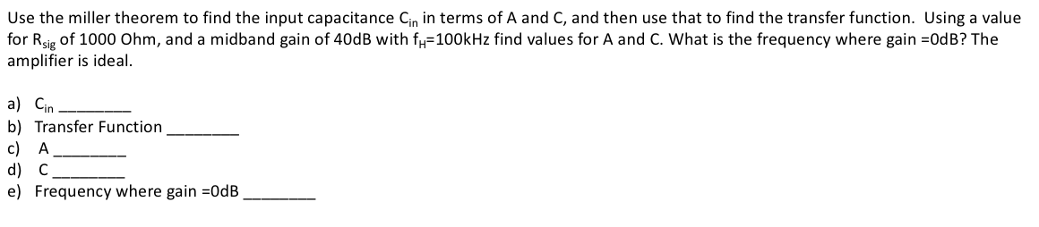 Solved Use the miller theorem to find the input capacitance | Chegg.com