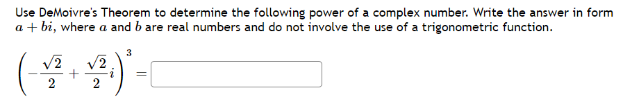 Solved Use DeMoivre's Theorem to determine the following | Chegg.com