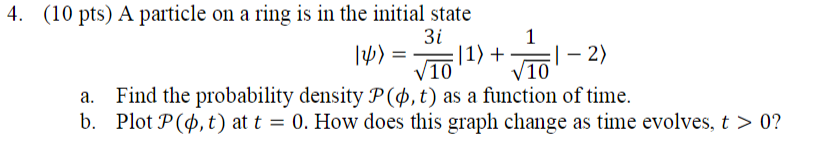 Solved 3i 4. (10 pts) A particle on a ring is in the initial | Chegg.com