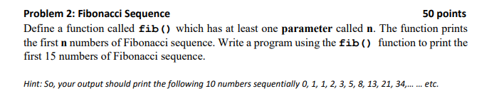 Solved Problem 2: Fibonacci Sequence 50 points Define a | Chegg.com