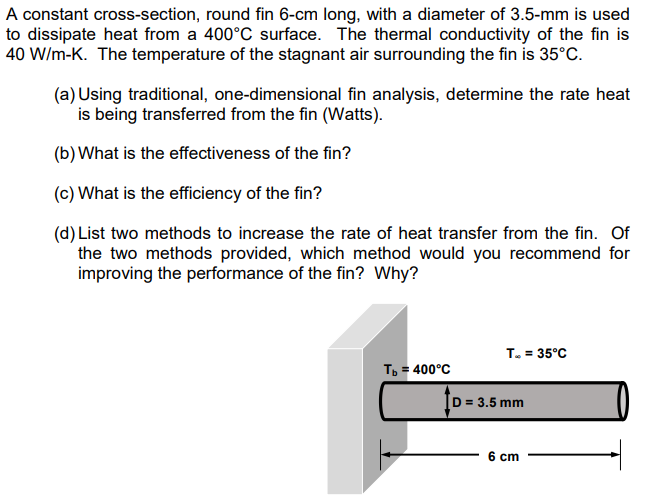 Solved A constant cross-section, round fin 6-cm long, with a | Chegg.com