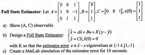 Solved Full State Estimator: Let | Chegg.com