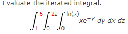 Solved Evaluate the iterated integral. | Chegg.com