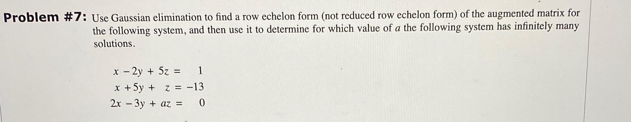 Solved Problem \#7: Use Gaussian elimination to find a row | Chegg.com