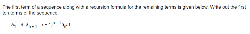 Solved The first term of a sequence along with a recursion | Chegg.com