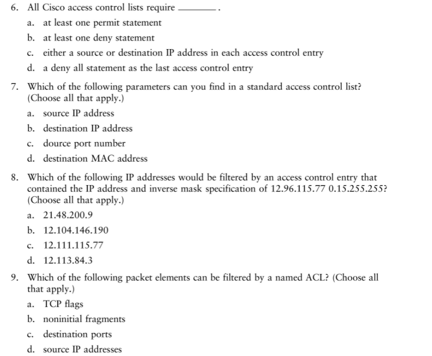 Solved a. 6. All Cisco access control lists require at least | Chegg.com