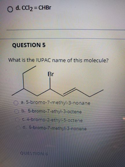 Solved O d QUESTION 2 What is the IUPAC name of the | Chegg.com