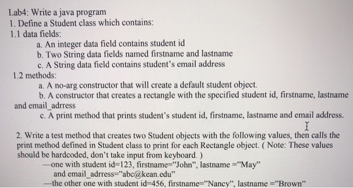 Solved Lab4: Write a java program 1. Define a Student class | Chegg.com
