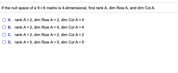 Solved If the null space of a 9x6 matrix is 4-dimensional, | Chegg.com