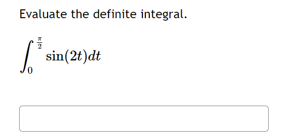 Solved Evaluate the definite integral. su(2 sin(2t)dt | Chegg.com
