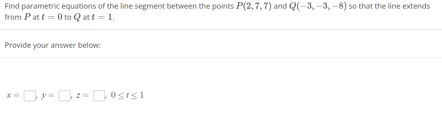 Solved Find parametric equations of the line segment between | Chegg.com