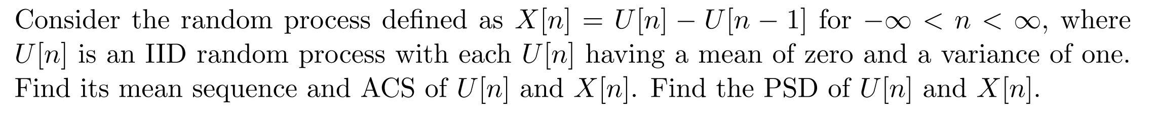 Solved - Consider the random process defined as X [n] U[n] – | Chegg.com