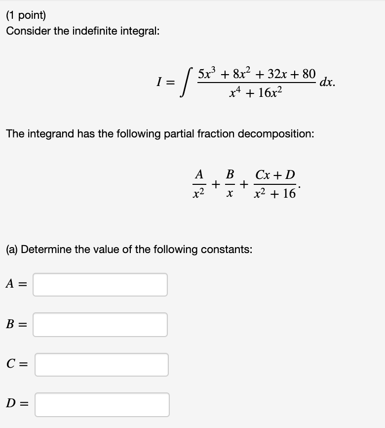 Solved (1 point) Consider the indefinite integral: I= = / 58 | Chegg.com
