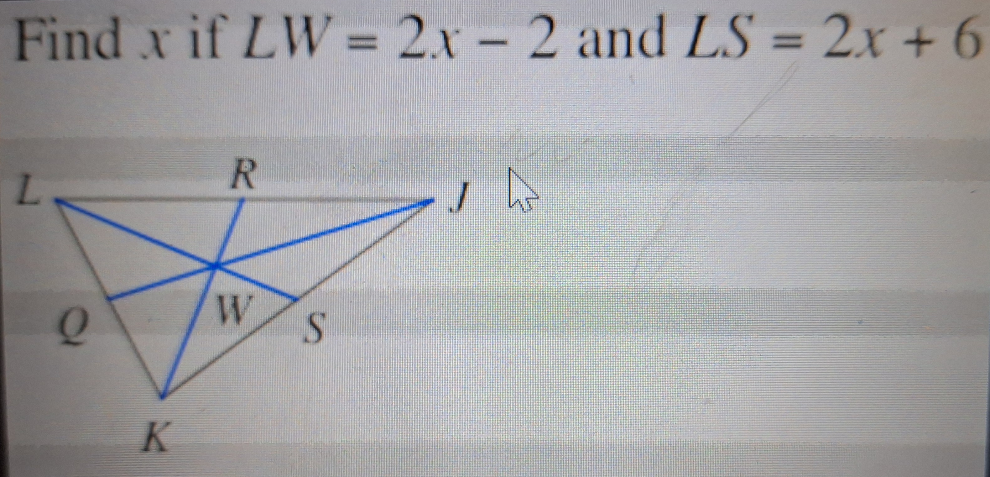 Solved Find x ﻿if LW=2x-2 ﻿and LS=2x+6 | Chegg.com