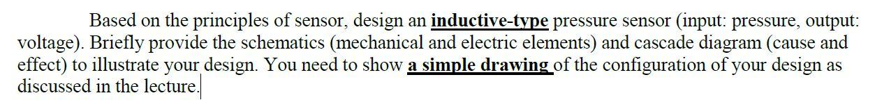 Solved Based on the principles of sensor, design an | Chegg.com