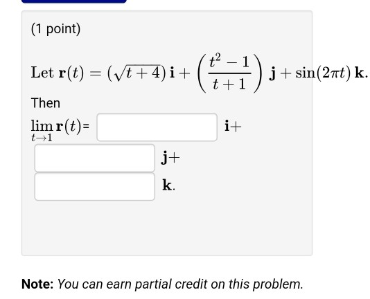Solved (1 point) Let r(t) = (t + 4)i + (t2 – 1 )j + sin(2nt) | Chegg.com Solved (1 point) Let r(t) = (t + 4)i + (t2 – 1 )j + sin(2nt) | Chegg.com