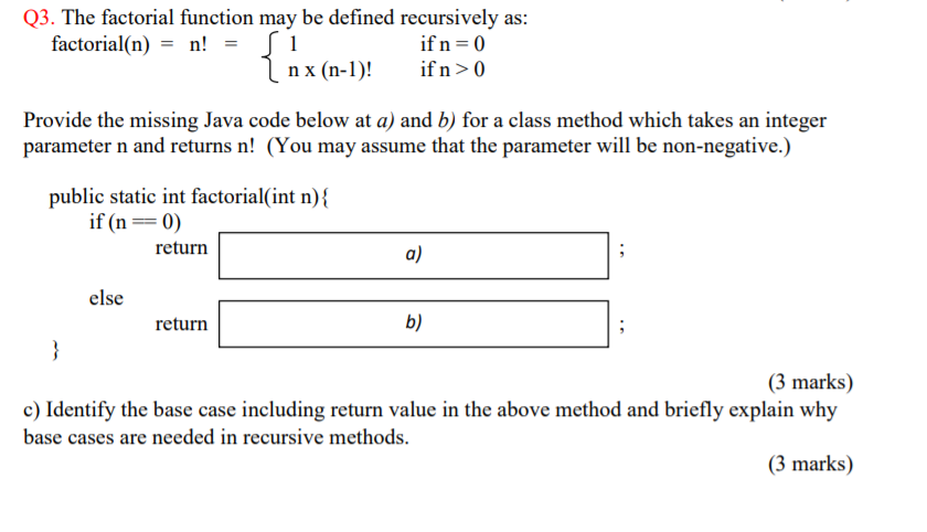 Solved Q3. The factorial function may be defined recursively | Chegg.com