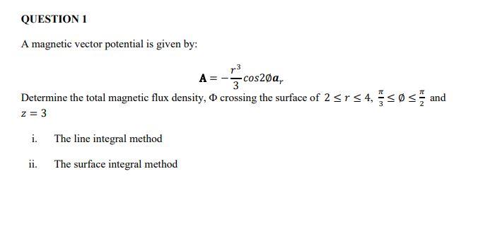 Solved QUESTION 1 A magnetic vector potential is given by: A | Chegg.com