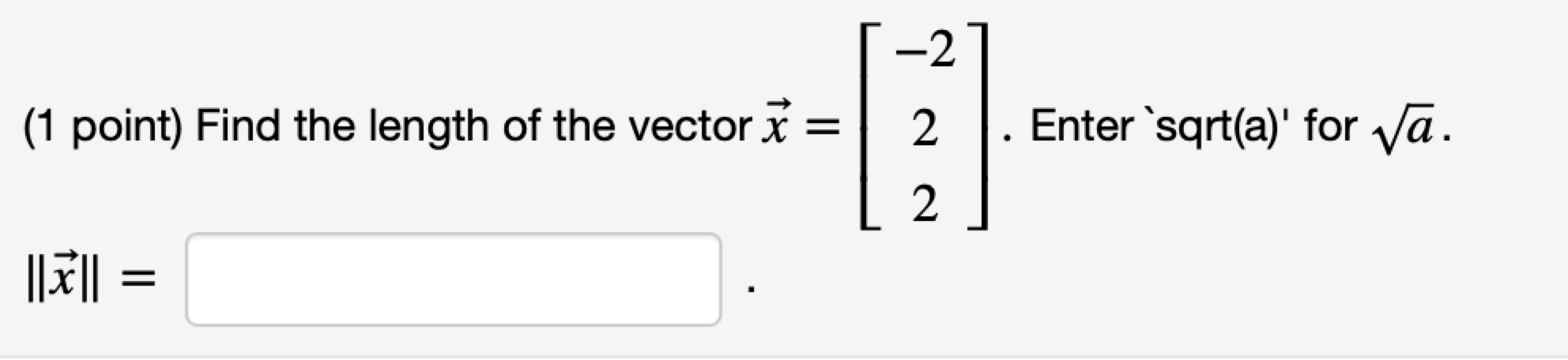 Solved -2 (1 point) Find the length of the vector x 2 Enter | Chegg.com