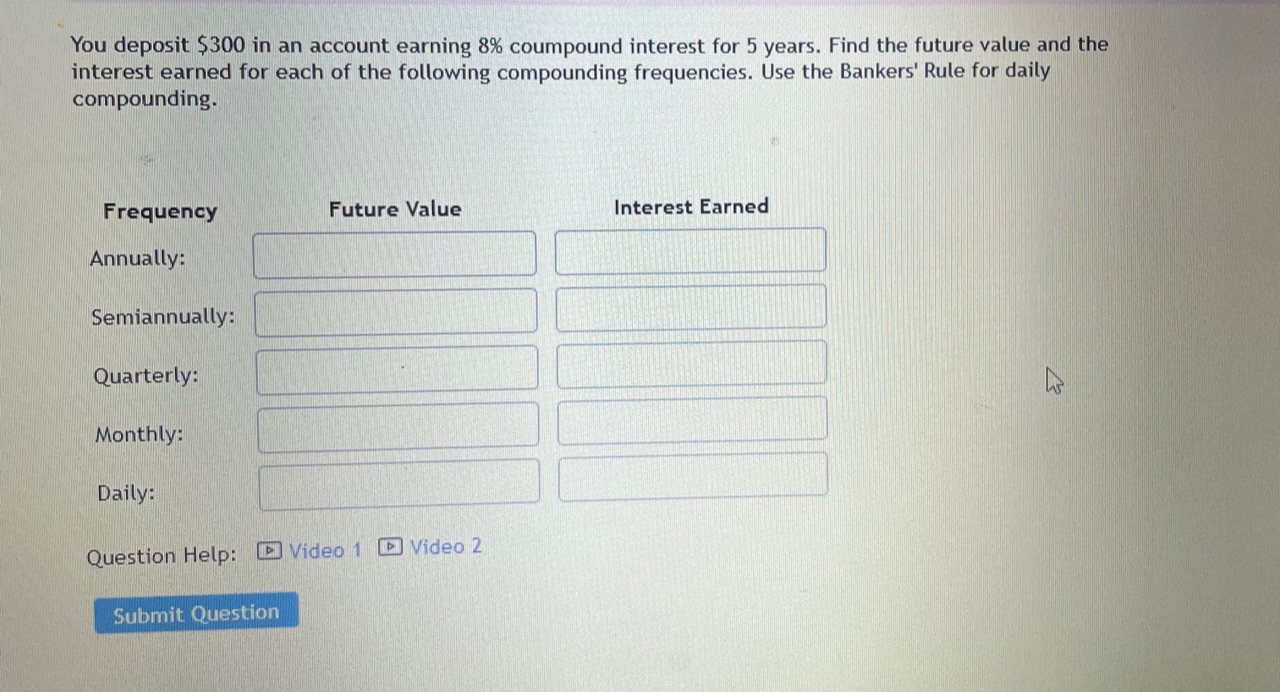 Solved You deposit $300 in an account earning 8% coumpound | Chegg.com