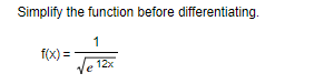 Solved Simplify the function before differentiating. 1 f(x) | Chegg.com