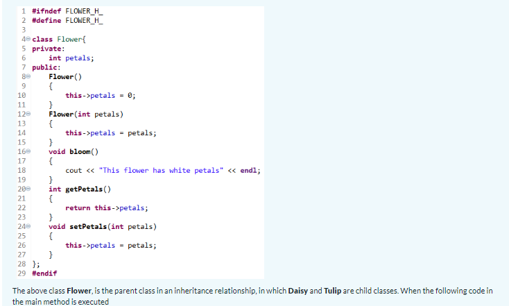 Solved 6 10 1 #ifndef FLOWER_H_ 2 #define FLOWER_H_ 3 4e | Chegg.com