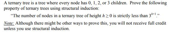 A ternary tree is a tree where every node has 0, 1, | Chegg.com