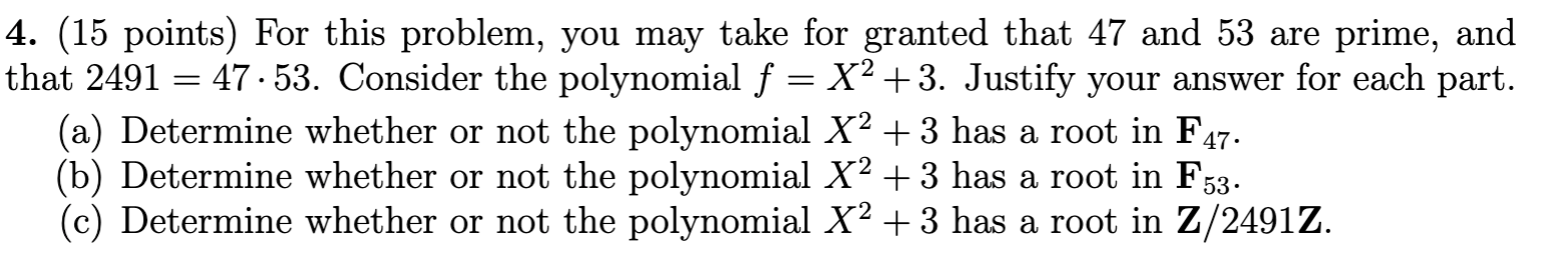 Solved 4. (15 points) For this problem, you may take for | Chegg.com