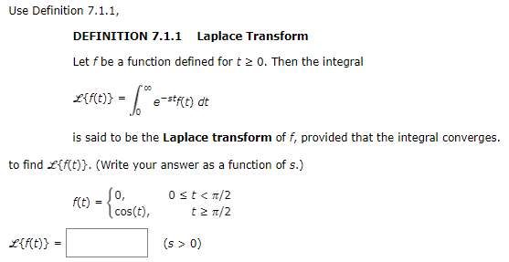 Solved Use Definition 7.1.1,DEFINITION 7.1.1 ﻿Laplace | Chegg.com