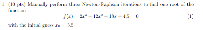 Solved 1. (10 pts) Manually perform three Newton-Raphson | Chegg.com