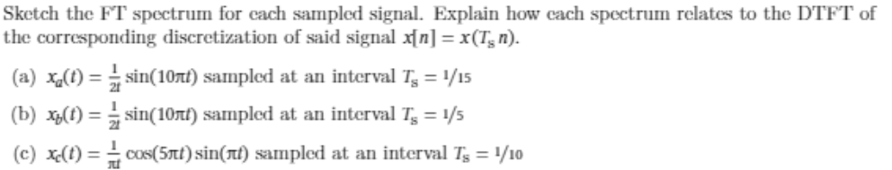 Solved Sketch the FT spectrum for each sampled signal. | Chegg.com