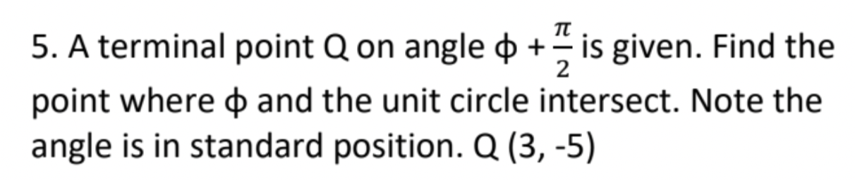 Solved A terminal point Q ﻿on angle φ+π2 ﻿is given. Find | Chegg.com