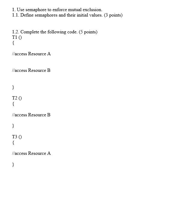 Solved 1. Use semaphore to enforce mutual exclusion. 1.1. | Chegg.com