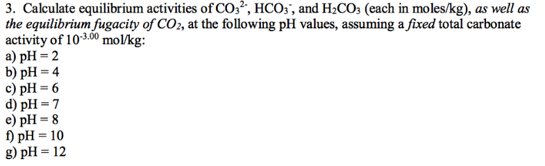 Solved 3. Calculate equilibrium activities of CO32−,HCO3−, | Chegg.com
