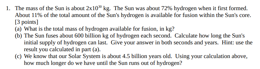 Solved 1. The mass of the Sun is about 2×1030 kg. The Sun | Chegg.com