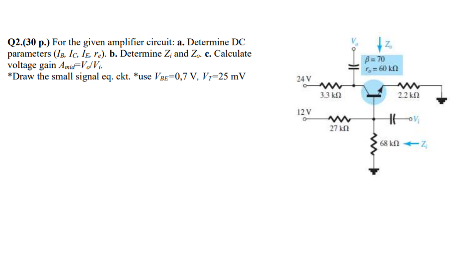 Solved Iz Q2.(30 p.) For the given amplifier circuit: a. | Chegg.com