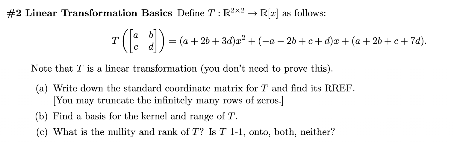 Solved #2 Linear Transformation Basics Define T:R2×2→R[x] as | Chegg.com