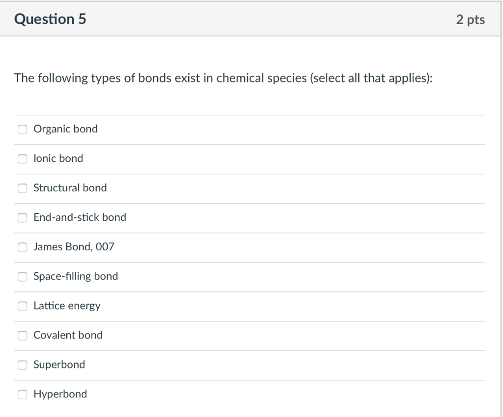 Solved Question 5 2 pts The following types of bonds exist | Chegg.com