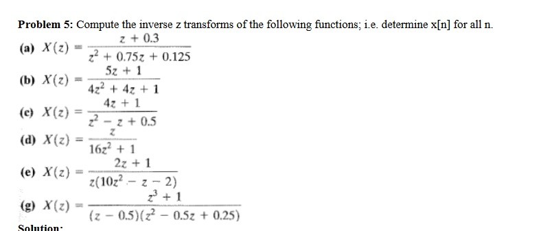 Solved Problem 5: Compute the inverse z transforms of the | Chegg.com
