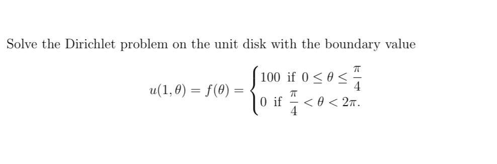 Solved Solve the Dirichlet problem on the unit disk with the | Chegg.com