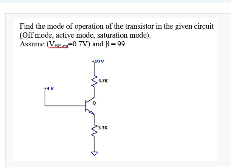Solved Find the mode of operation of the transistor in the | Chegg.com