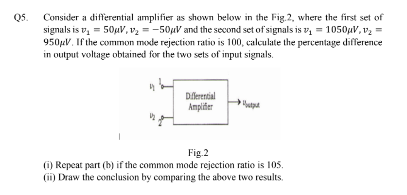 Solved Q5. Consider a differential amplifier as shown below | Chegg.com