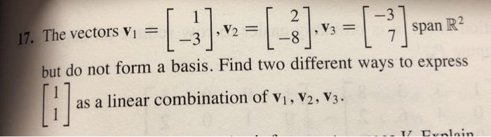Solved 17. The vectors Vi = 7 Span R2 but do not form a | Chegg.com