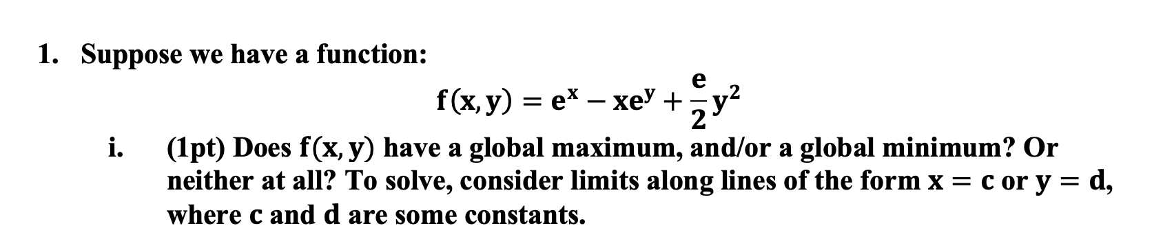 Solved 1. Suppose we have a function: f(x,y)=ex−xey+2ey2 i. | Chegg.com