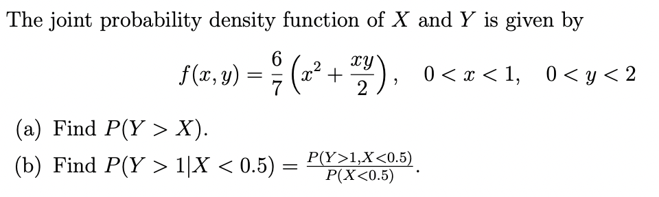 Solved The joint probability density function of X and Y is | Chegg.com