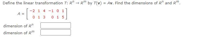 Solved Define the linear transformation T: Rn → Rm by | Chegg.com